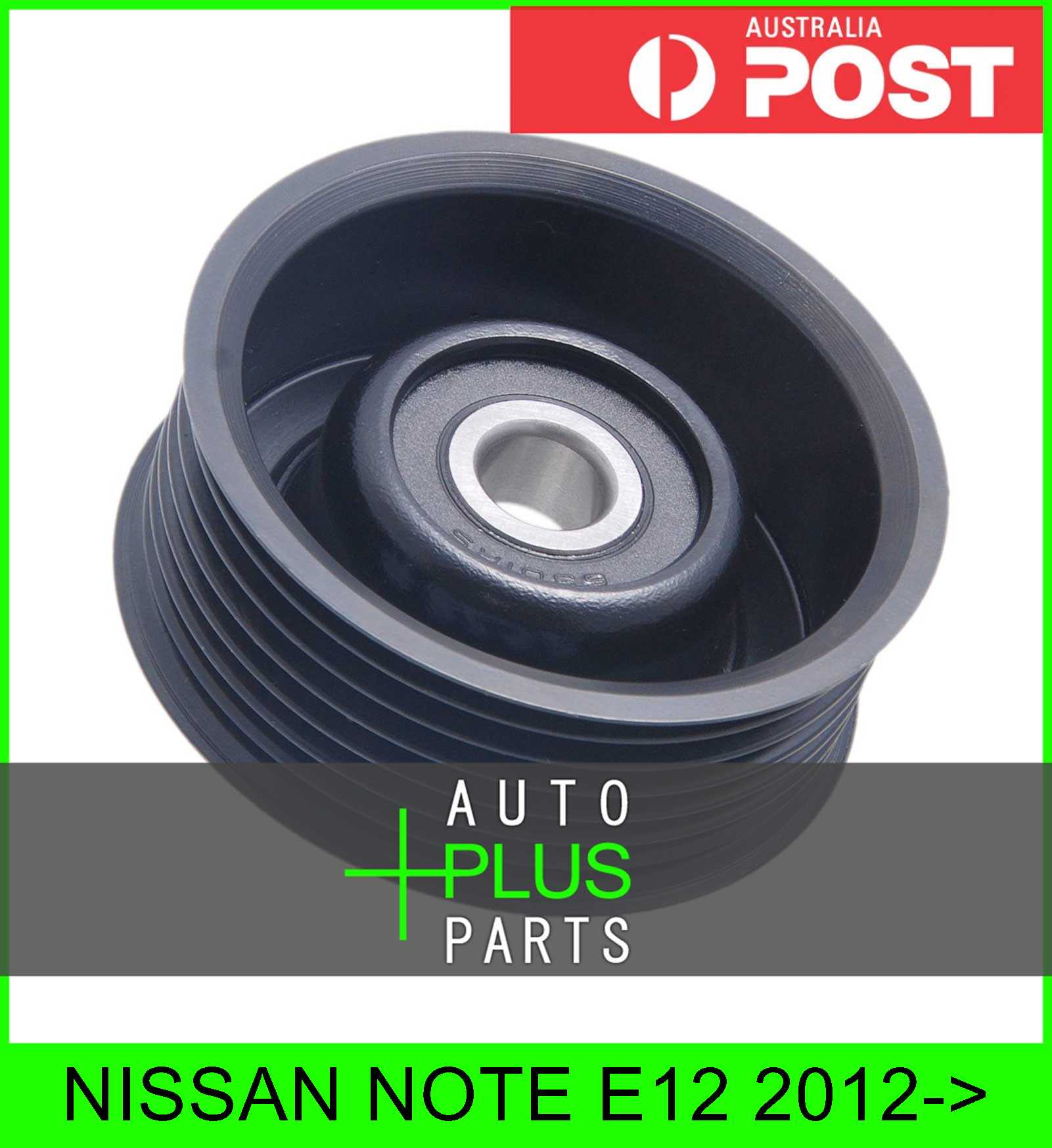 Fits NISSAN NOTE E12 Idler Tensioner Drive Belt Bearing Pulley | eBay